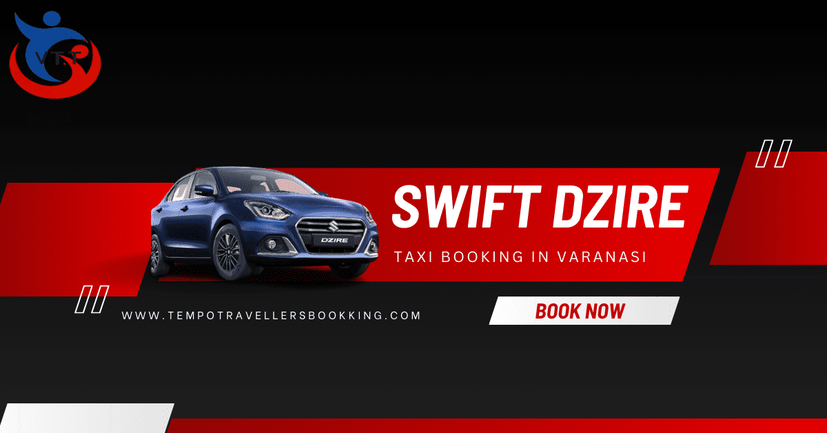Swift Dzire Taxi Service in Varanasi - Call Us +919005505053